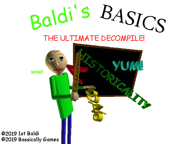Baldi's Basics The Ultimate Decompile! [Baldi's Basics] [Works In Progress]